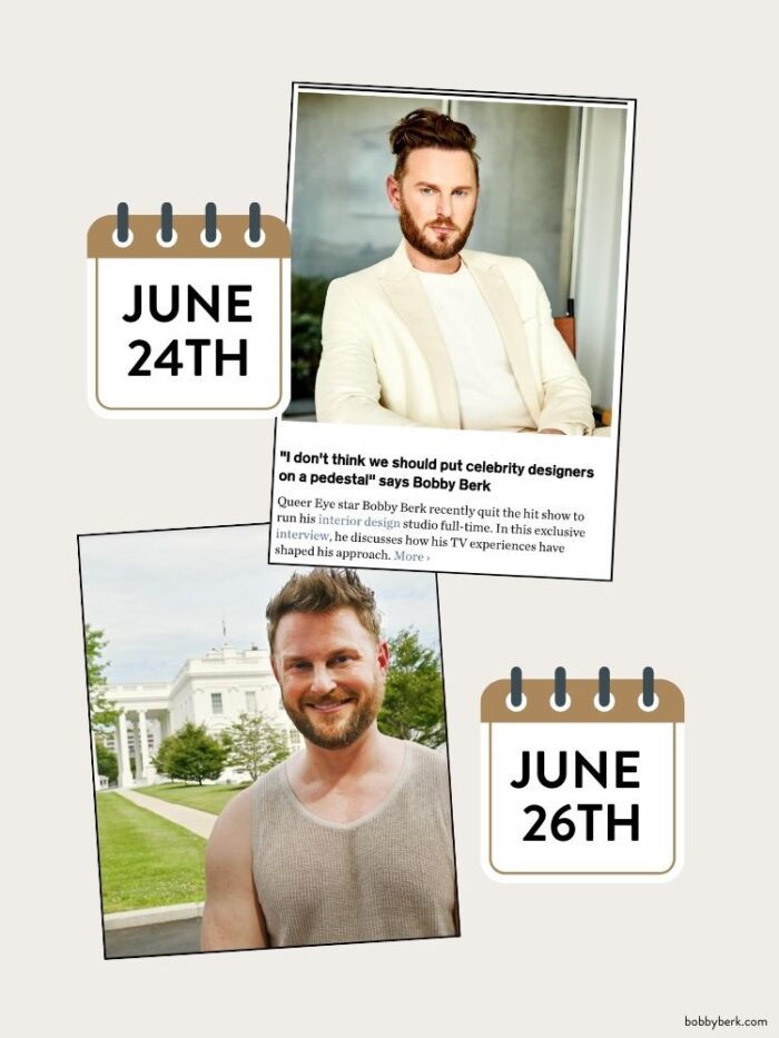 Bobby Berk Monthly Recap: June - Bobby Berk